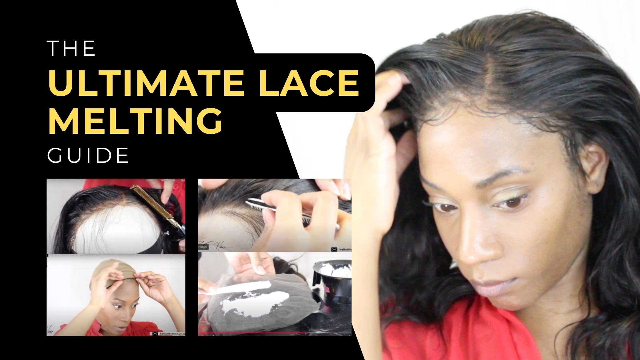 THE ULTIMATE LACE MELTING GUIDE – Femi S. Hair